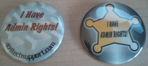 I Have Admin Rights! Buttons - 404 Tech Support